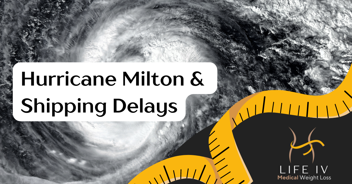 Hurricane Milton and Shipping Delays | Life IV Weight Loss